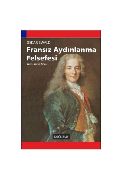 Fransız Aydınlanma Felsefesi Fransız Aydınlanma Felsefesi