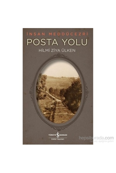 Posta Yolu-Hilmi Ziya Ülken Posta Yolu-Hilmi Ziya Ülken