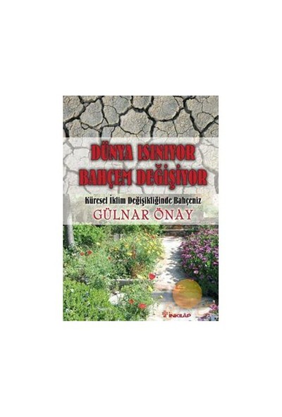 Dünya Isınıyor Bahçem Değişiyor