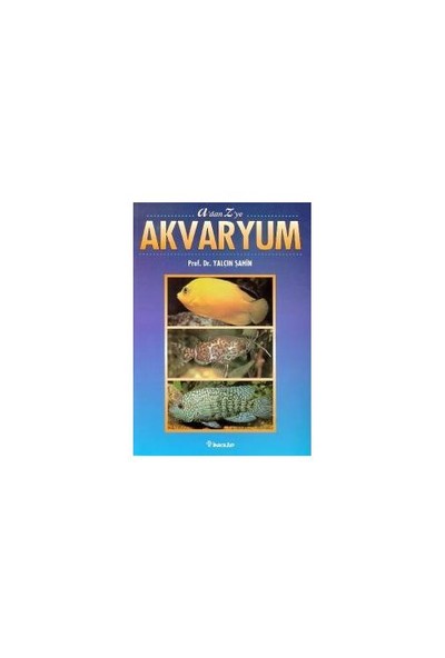 A'dan Z'ye Akvaryum - Yalçın Şahin