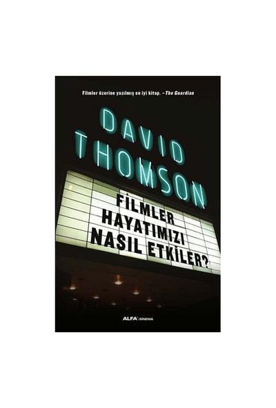 Filmler Hayatımızı Nasıl Etkiler - David Thomson Filmler Hayatımızı Nasıl Etkiler - David Thomson