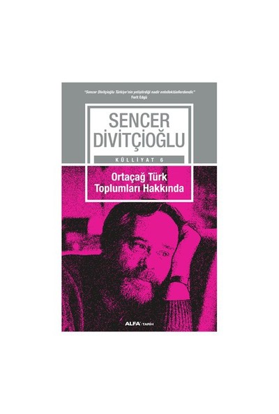 Ortaçağ Türk Toplumları Hakkında-Sencer Divitçioğlu Ortaçağ Türk Toplumları Hakkında-Sencer Divitçioğlu