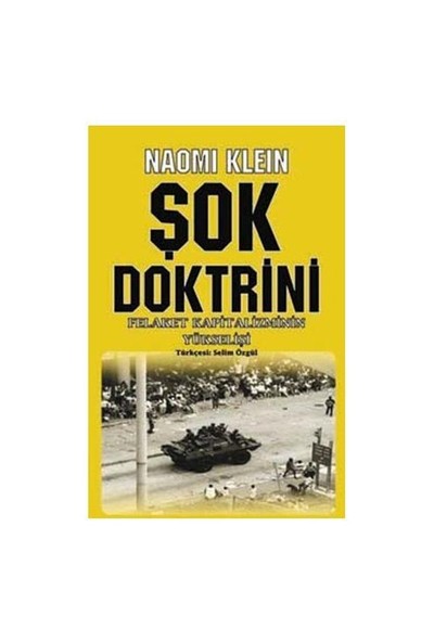 Şok Doktrini - Felaket Kapitalizminin Yükselişi - Naomi Klein