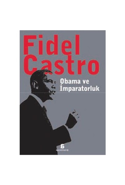 Obama ve İmparatorluk - Fidel Castro Obama ve İmparatorluk - Fidel Castro