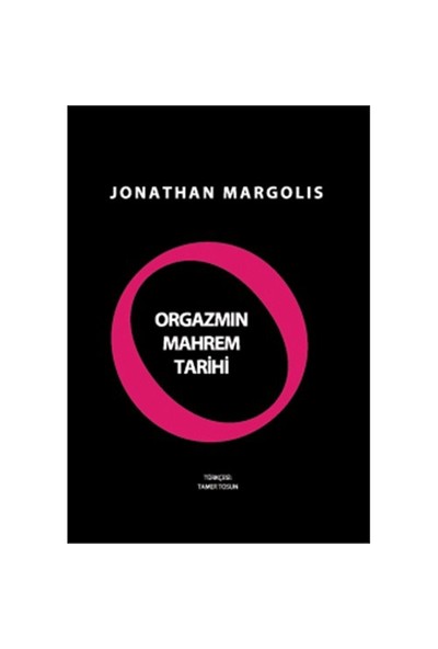 Orgazmın Mahrem Tarihi-Jonathan Margolis Orgazmın Mahrem Tarihi-Jonathan Margolis