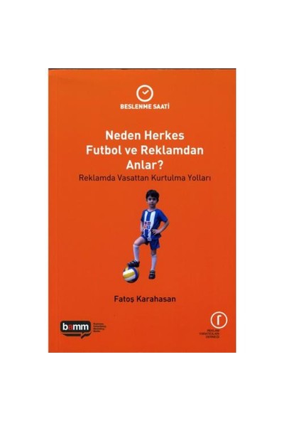 Neden Herkes Futbol Ve Reklamdan Anlar?-Fatoş Karahasan Neden Herkes Futbol Ve Reklamdan Anlar?-Fatoş Karahasan