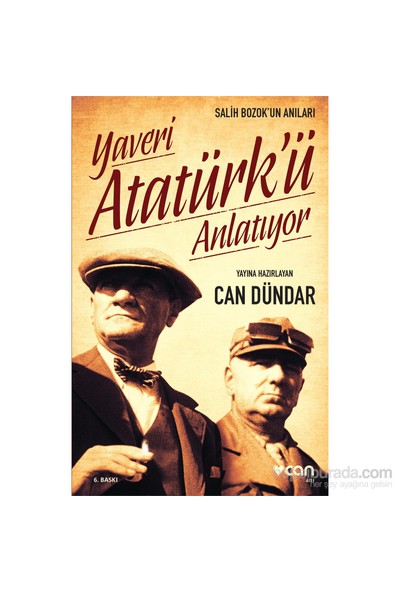 Yaveri Atatürk’ü Anlatıyor (Salih Bozok’un Anıları) - Derleme
