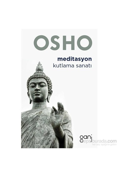 Meditasyon / Kutlama Sanatı - Osho (Bhagwan Shree Rajneesh) Meditasyon / Kutlama Sanatı - Osho (Bhagwan Shree Rajneesh)
