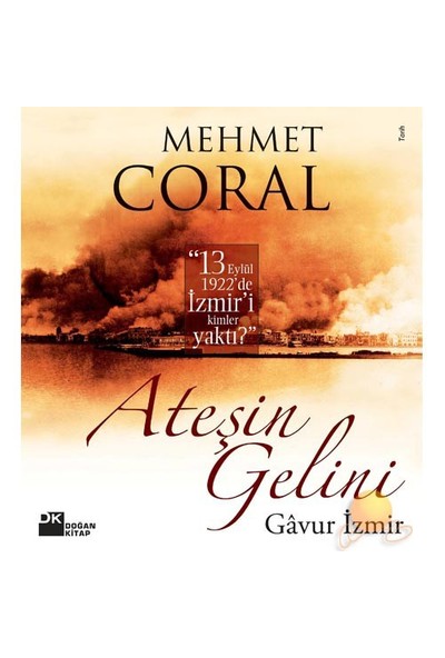Ateşin Gelini - Gavur İzmir - Mehmet Coral