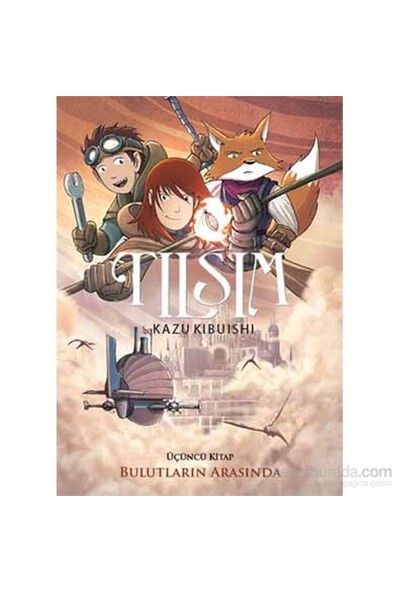 Tılsım 3. Kitap - Bulutların Arasında - Kazu Kibuishi
