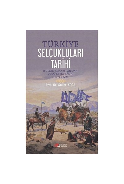 Türkiye Selçukluları Tarihi - Salim Koca Türkiye Selçukluları Tarihi - Salim Koca