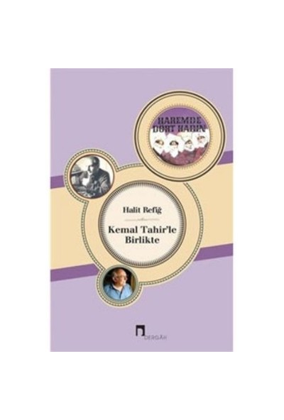 Kemal Tahirle Birlikte-Halit Refiğ Kemal Tahirle Birlikte-Halit Refiğ