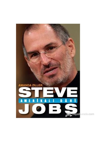 Steve Jobs: Amerikalı Dahi-Amanda Ziller Steve Jobs: Amerikalı Dahi-Amanda Ziller