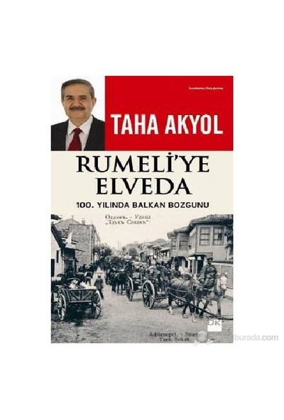 Rumeli’Ye Elveda: 100.Yılında-Taha Akyol Rumeli’Ye Elveda: 100.Yılında-Taha Akyol