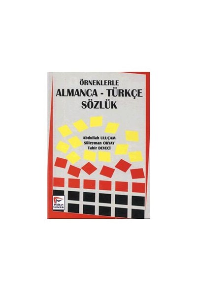 Örneklerle Almanca-Türkçe Sözlük Örneklerle Almanca-Türkçe Sözlük
