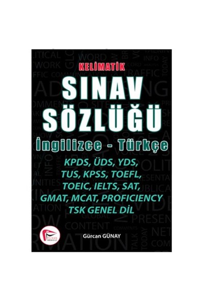 Kelimatik Sınav Sözlüğü - Gürcan Günay Kelimatik Sınav Sözlüğü - Gürcan Günay