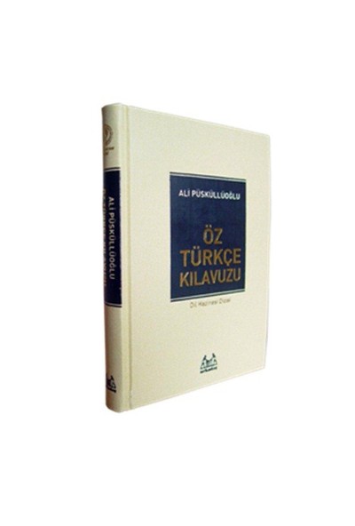 Öz Türkçe Kılavuzu - Ali Püsküllüoğlu Öz Türkçe Kılavuzu - Ali Püsküllüoğlu