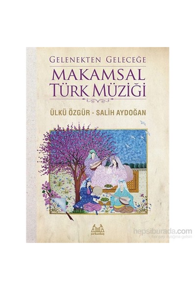 Gelenekten Geleceğe Makamsal Türk Müziği-Salih Aydoğan Gelenekten Geleceğe Makamsal Türk Müziği-Salih Aydoğan
