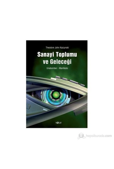 Sanayi Toplumu Ve Geleceği - (Manifesto)-Unabomber Sanayi Toplumu Ve Geleceği - (Manifesto)-Unabomber