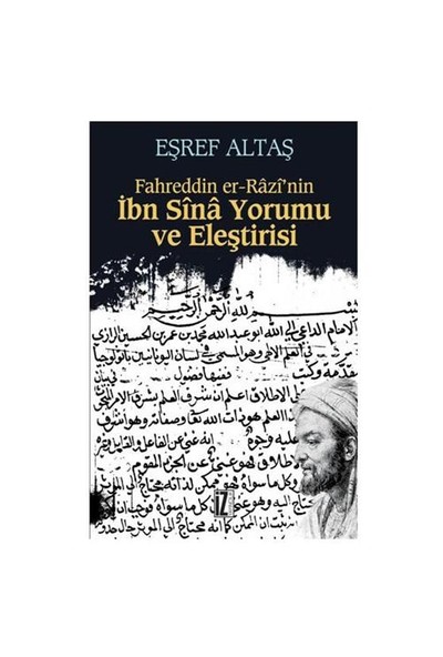 Fahreddin Er-Razi’nin İbn Sina Yorumu Ve Eleştirisi - Eşref Altaş Fahreddin Er-Razi’nin İbn Sina Yorumu Ve Eleştirisi - Eşref Altaş