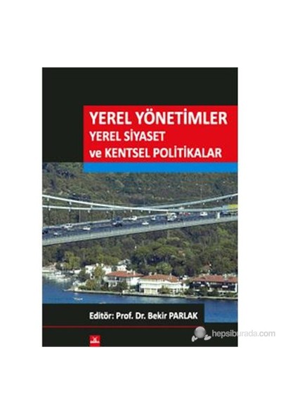 Yerel Yönetimler Yerel Siyaset Ve Kentsel Politikalar-Kolektif Yerel Yönetimler Yerel Siyaset Ve Kentsel Politikalar-Kolektif