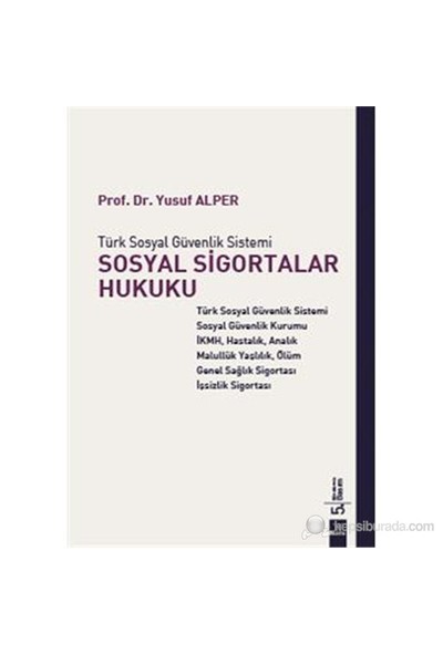Türk Sosyal Güvenlik Sistemi Sosyal Sigortalar Hukuku Türk Sosyal Güvenlik Sistemi Sosyal Sigortalar Hukuku