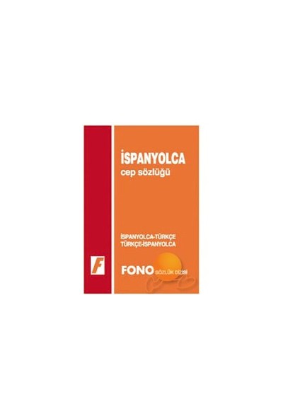 Fono İspanyolca / Türkçe - Türkçe / İspanyolca Cep Sözlüğü Fono İspanyolca / Türkçe - Türkçe / İspanyolca Cep Sözlüğü