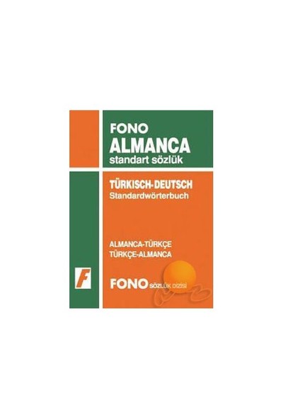 Fono Almanca / Türkçe - Türkçe / Almanca Standart Sözlük Fono Almanca / Türkçe - Türkçe / Almanca Standart Sözlük