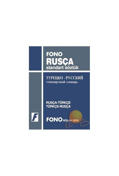 Fono Rusça / Türkçe - Türkçe / Rusça Standart Sözlük Fono Rusça / Türkçe - Türkçe / Rusça Standart Sözlük