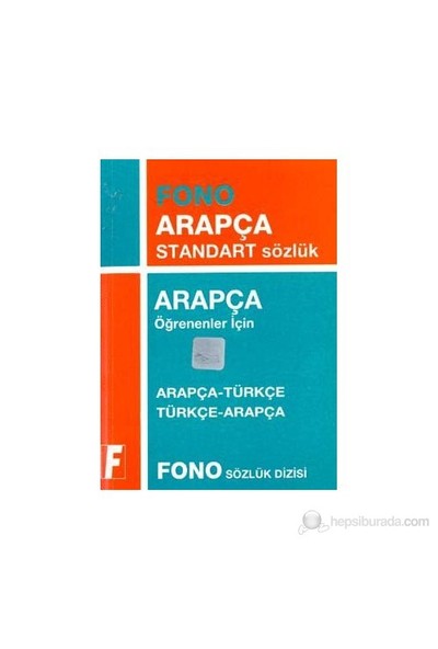 Fono Arapça Standart Sözlük Arapça Öğrenenler İçin Arapça-Türkçe Türkçe-Arapça-Kolektif Fono Arapça Standart Sözlük Arapça Öğrenenler İçin Arapça-Türkçe Türkçe-Arapça-Kolektif