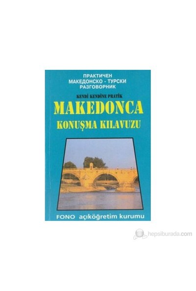 Kendi Kendine Pratik Makedonca Konuşma Kılavuzu-Mücahit Korça Kendi Kendine Pratik Makedonca Konuşma Kılavuzu-Mücahit Korça
