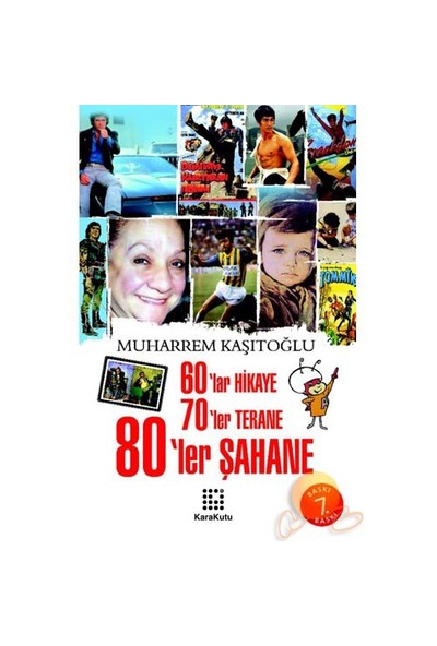 60'LAR Hikaye 70'LER Terane 80'LER Şahane 60'LAR Hikaye 70'LER Terane 80'LER Şahane