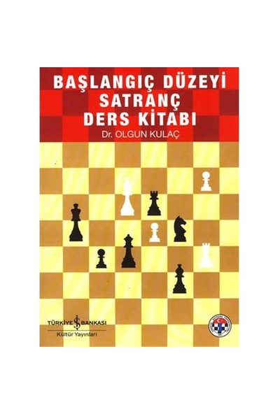 Başlangıç Düzeyi Satranç Ders Kitabı - Olgun Kulaç