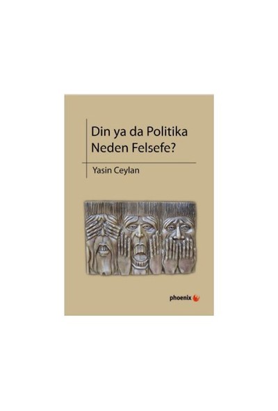Din Ya Da Politika Neden Felsefe-Yasin Ceylan Din Ya Da Politika Neden Felsefe-Yasin Ceylan