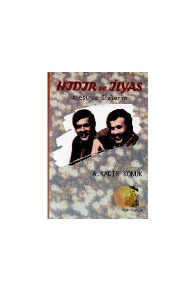 Hıdır Ve İlyas / Ateşinde Gözlerim Hıdır Ve İlyas / Ateşinde Gözlerim