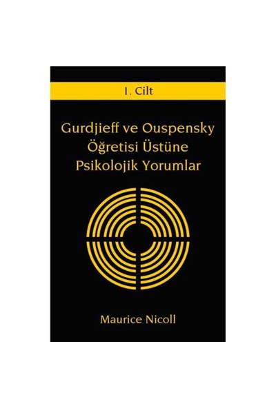 Gurdjieff Ve Ouspensky Öğretisi Üstüne Psikolojik Yorumlar (1. Cilt) Gurdjieff Ve Ouspensky Öğretisi Üstüne Psikolojik Yorumlar (1. Cilt)