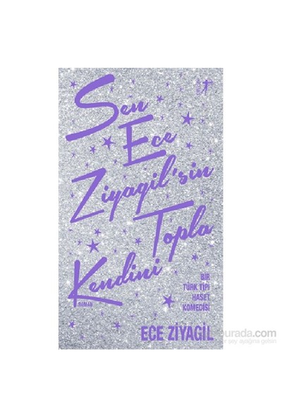 Sen Ece Ziyagil’Sin Topla Kendini-Ece Ziyagilsin