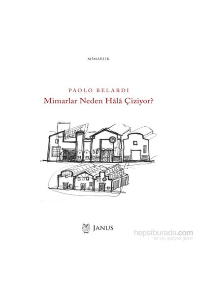 Mimarlar Neden Hala Çiziyor?-Paolo Belardi Mimarlar Neden Hala Çiziyor?-Paolo Belardi