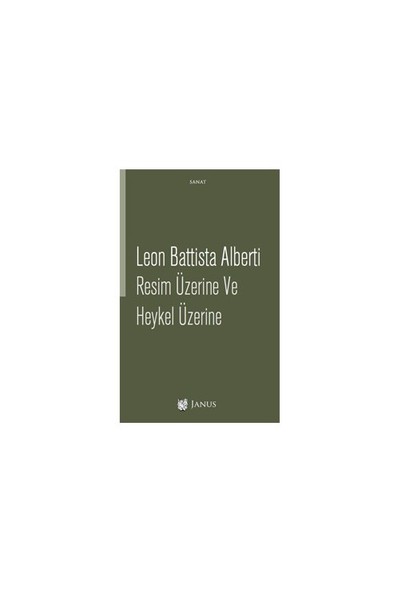 Resim Üzerine Ve Heykel Üzerine-Leon Battista Alberti