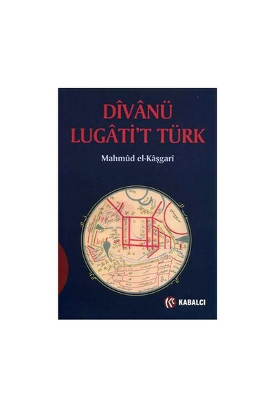 Divanü Lugati’t-Türk - Mahmud El-Kaşgari Divanü Lugati’t-Türk - Mahmud El-Kaşgari