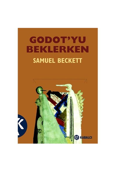 Godot’yu Beklerken - Samuel Beckett Godot’yu Beklerken - Samuel Beckett