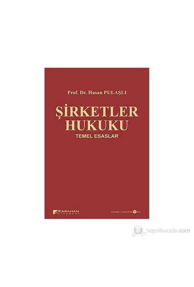 Şirketler Hukuku Temel Esaslar-Hasan Pulaşlı