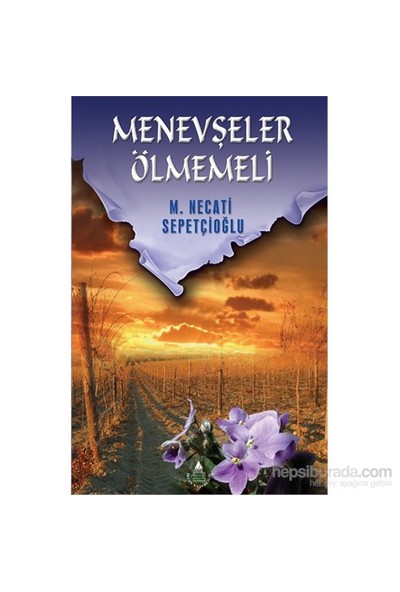 Menevşeler Ölmemeli-M. Necati Sepetçioğlu