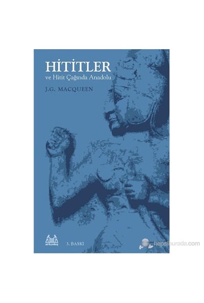 Hititler ve Hitit Çağında Anadolu Hititler ve Hitit Çağında Anadolu