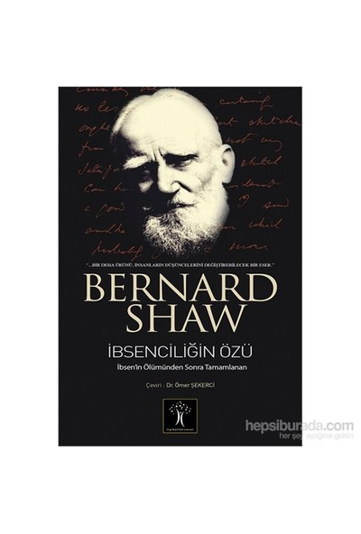 İbsenciliğin Özü-Bernard Shaw İbsenciliğin Özü-Bernard Shaw