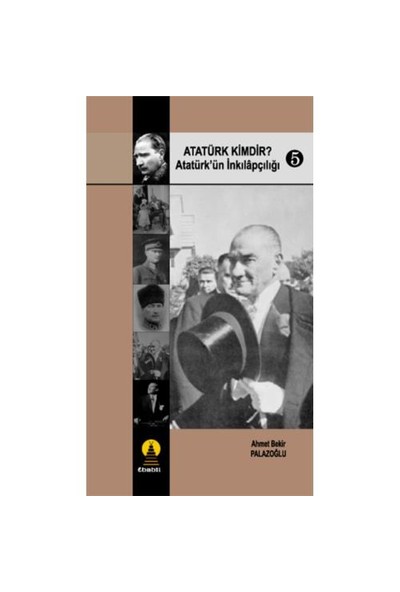 Atatürk Kimdir? / Atatürk'ün İnkılapçılığı - 5 Atatürk Kimdir? / Atatürk'ün İnkılapçılığı - 5