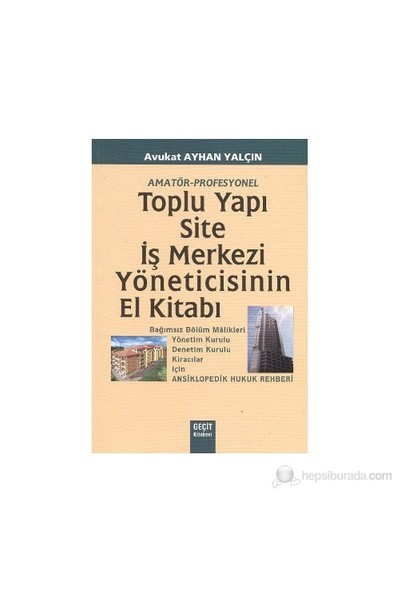 Toplu Yapı Site Ve İş Merkezi Yöneticisinin El Kitabı Toplu Yapı Site Ve İş Merkezi Yöneticisinin El Kitabı