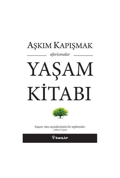Yaşam Kitabı: Aforizmalar - Aşkım Kapışmak Yaşam Kitabı: Aforizmalar - Aşkım Kapışmak