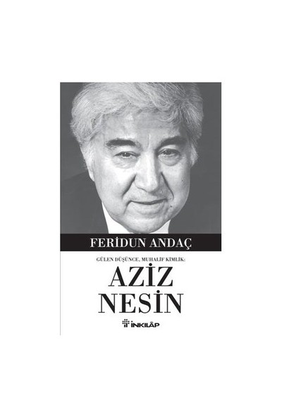 Gülen Düşünce, Muhalif Kimlik Aziz Nesin-Feridun Andaç Gülen Düşünce, Muhalif Kimlik Aziz Nesin-Feridun Andaç