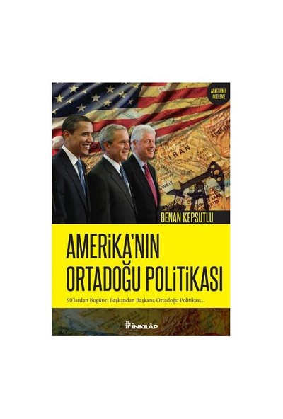 Amerika’Nın Ortadoğu Politikası-Benan Kepsutlu Amerika’Nın Ortadoğu Politikası-Benan Kepsutlu